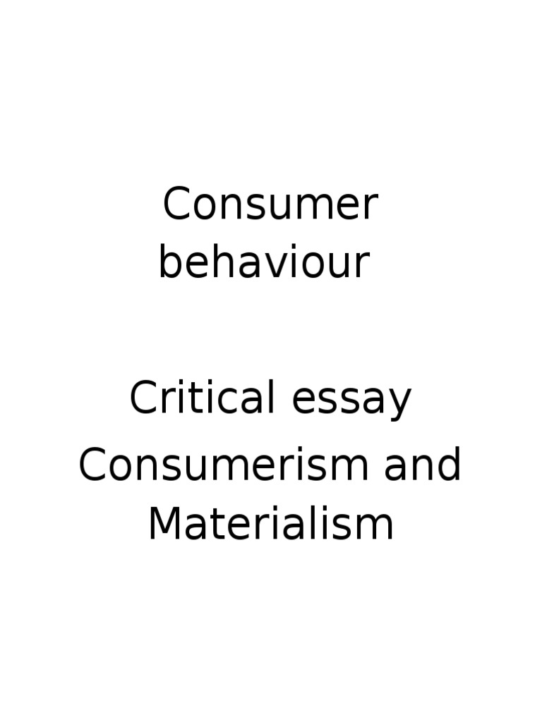 Consumer Behaviour Critical Essay Consumerism and Materialism ...