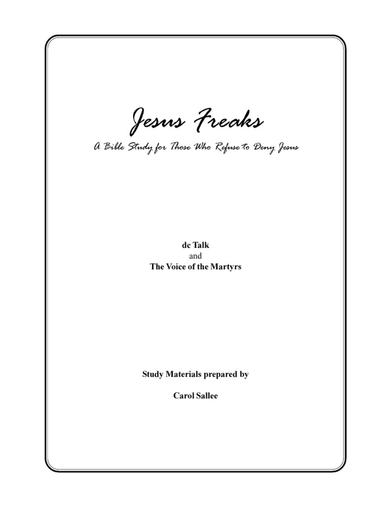 Jesus Freaks: A Bible Study For Those Who Refuse To Deny Jesus | PDF ...