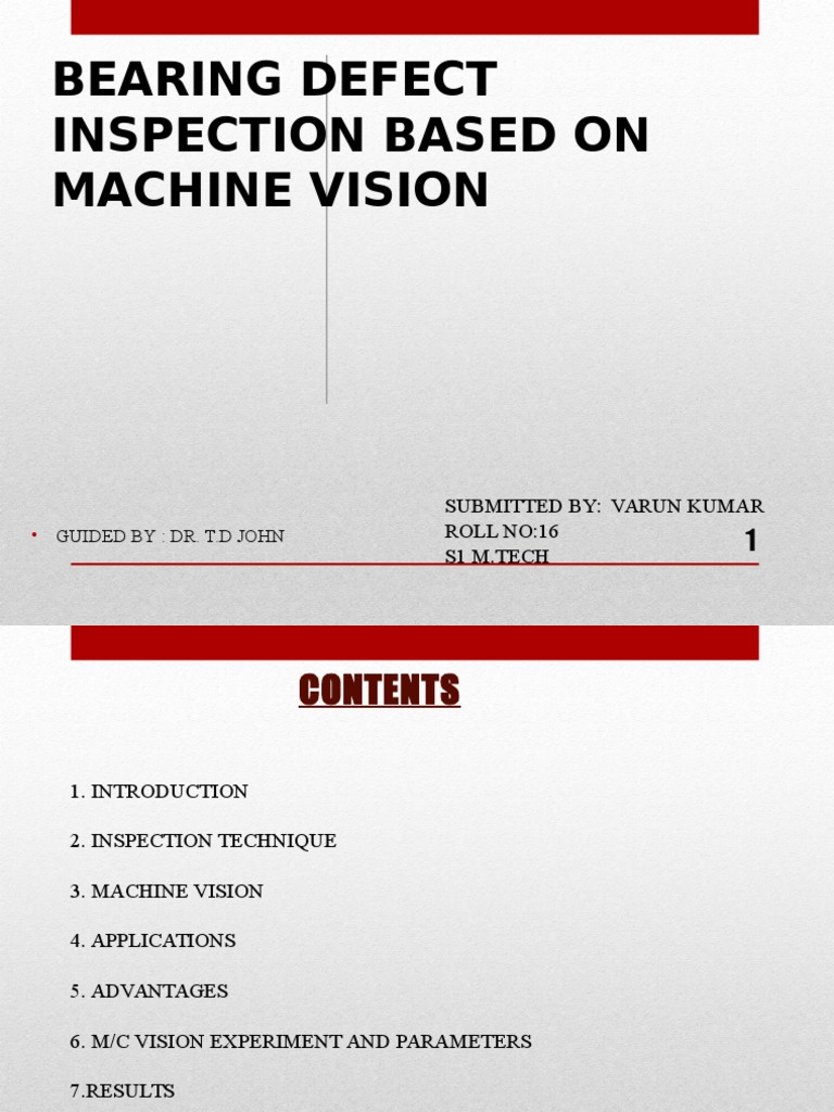 Bearing Defect Inspection Based On Machine Vision: Guided By: Dr. T.D ...