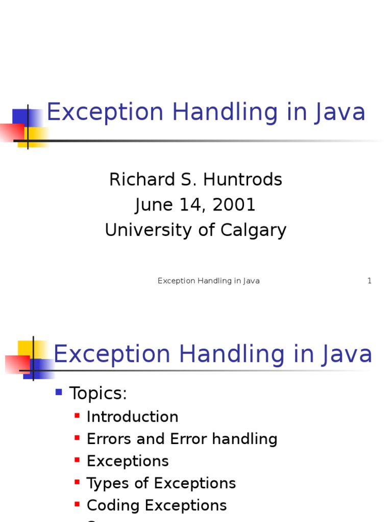 Exception Handling in Java: Richard S. Huntrods June 14, 2001 ...