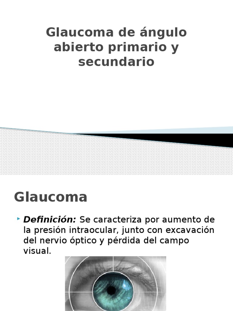 Glaucoma de Angulo Abierto Primario y Secundario | PDF | Oftalmología ...