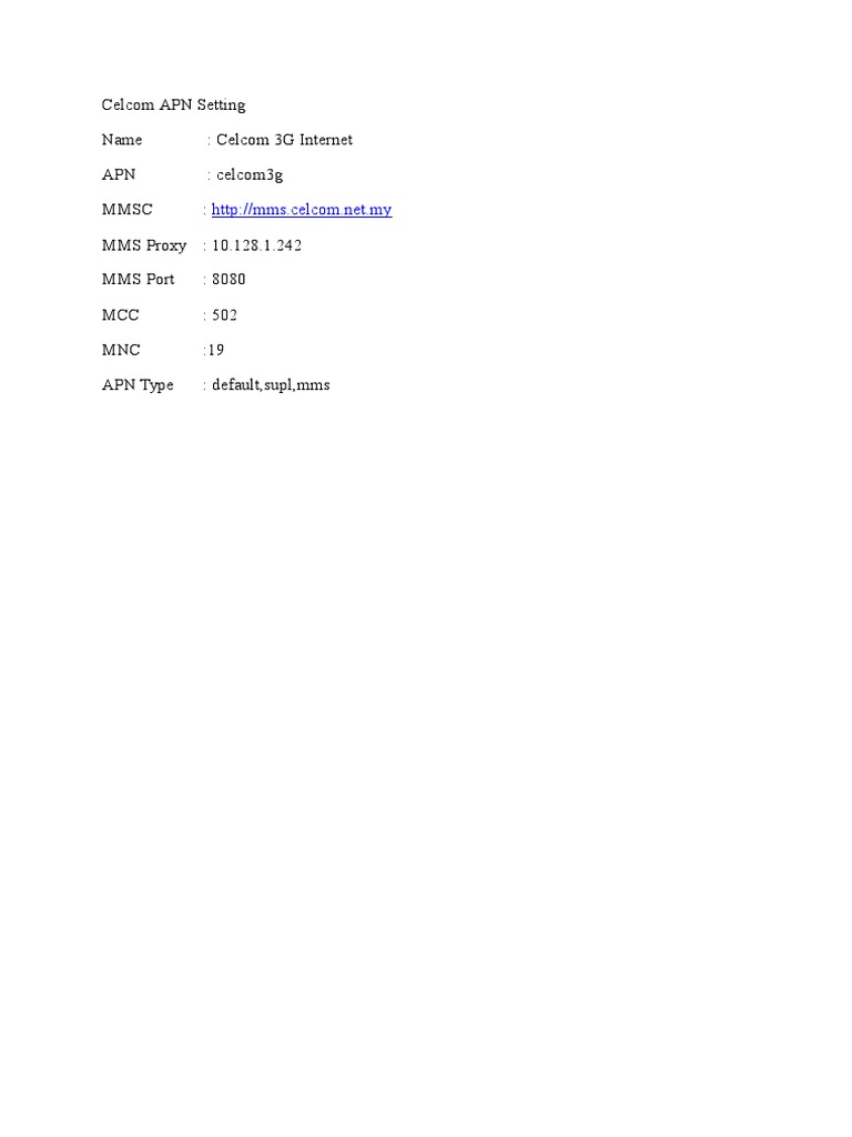 Celcom APN Setting Name: Celcom 3G Internet APN: Celcom3g MMSC: MMS ...
