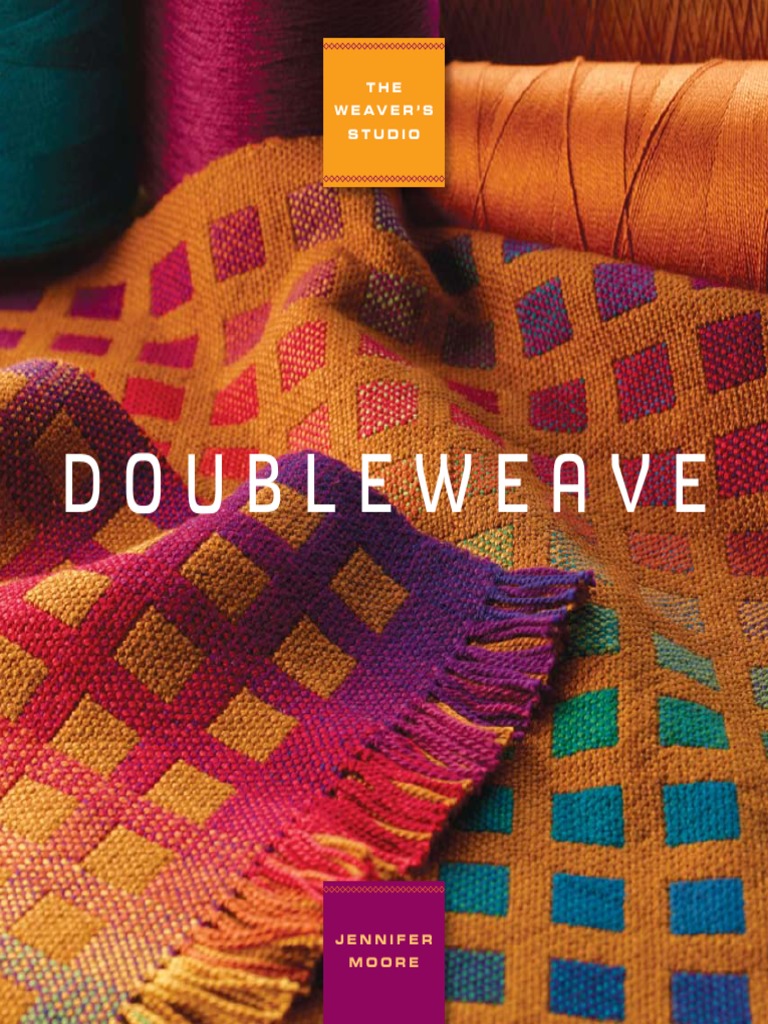 Double Weave Techniques by Jennifer Moore | PDF | Loom | Weaving