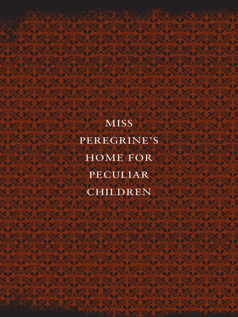 Miss Peregrine's Home For Peculiar Children Excerpt | PDF | Nature