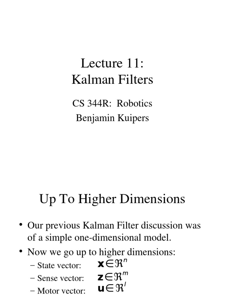 Lecture 11: Kalman Filters: CS 344R: Robotics Benjamin Kuipers | PDF | Kalman Filter | Bias Of ...