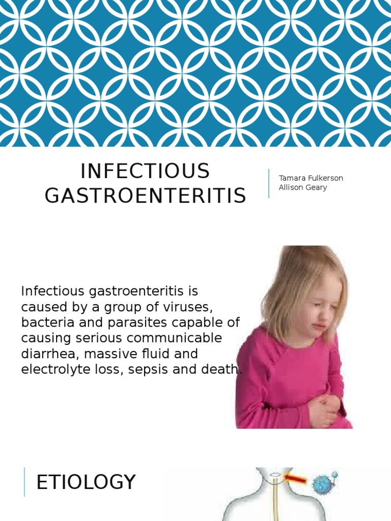 Infectious Gastroenteritis: Tamara Fulkerson Allison Geary | PDF ...