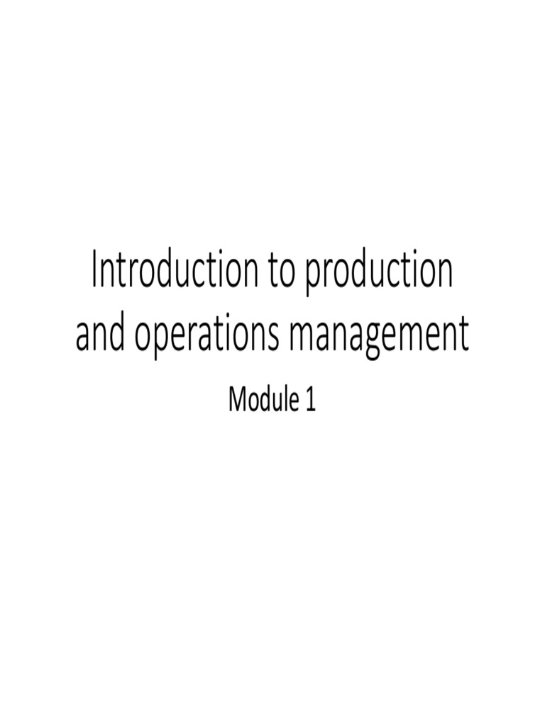 Introduction To Production and Operations Management: Module 1 | PDF ...