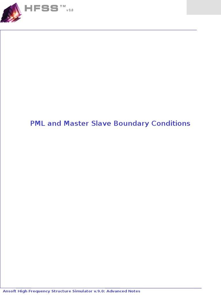PML and Master Slave Boundary Conditions: Ansoft High Frequency ...