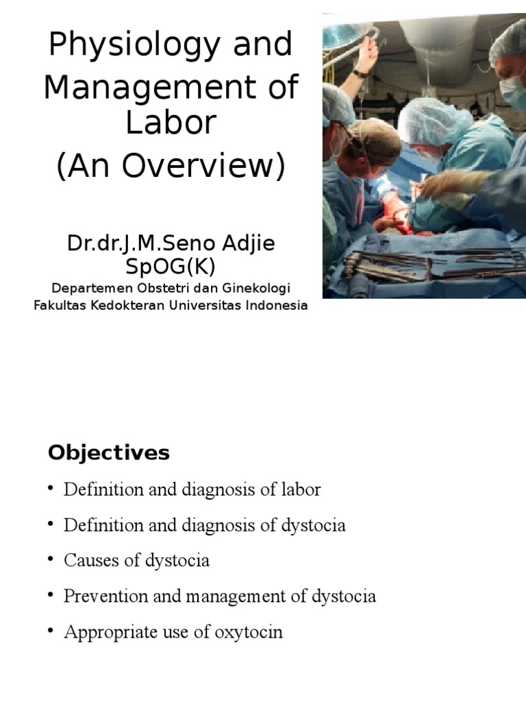 Physiology and Management of Labor (An Overview) : DR - Dr.J.M.Seno Adjie Spog (K) | PDF ...