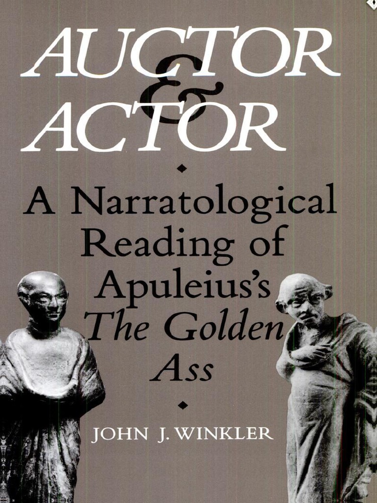 Auctor & Actor: A Narratological Reading of Apuleius' Golden Ass ...