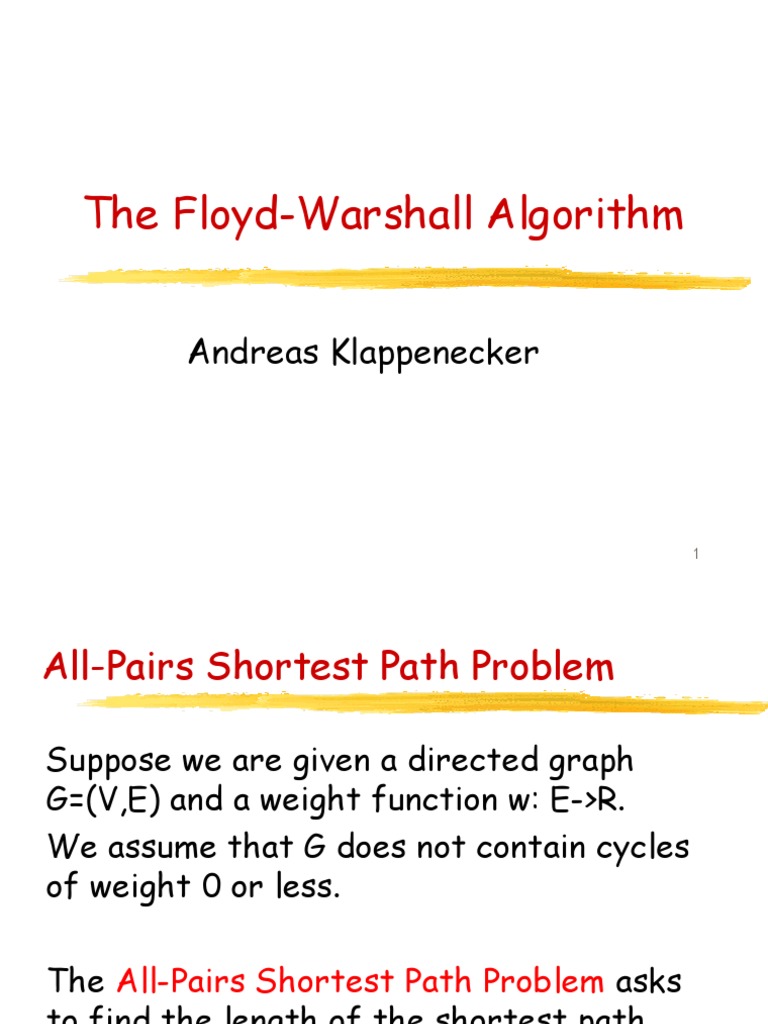 The Floyd-Warshall Algorithm: Andreas Klappenecker | Download Free PDF ... The Floyd-Warshall Algorithm: Andreas Klappenecker | Download Free PDF ...