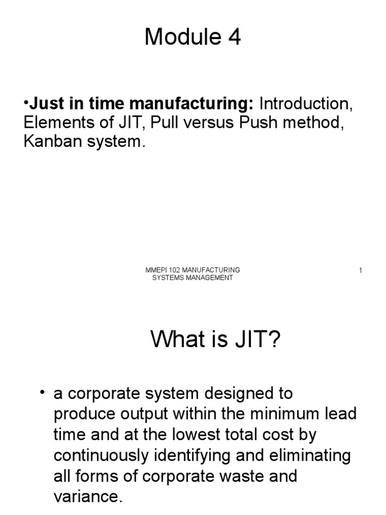 Just in Time Manufacturing: Introduction, Elements of JIT, Pull Versus ...
