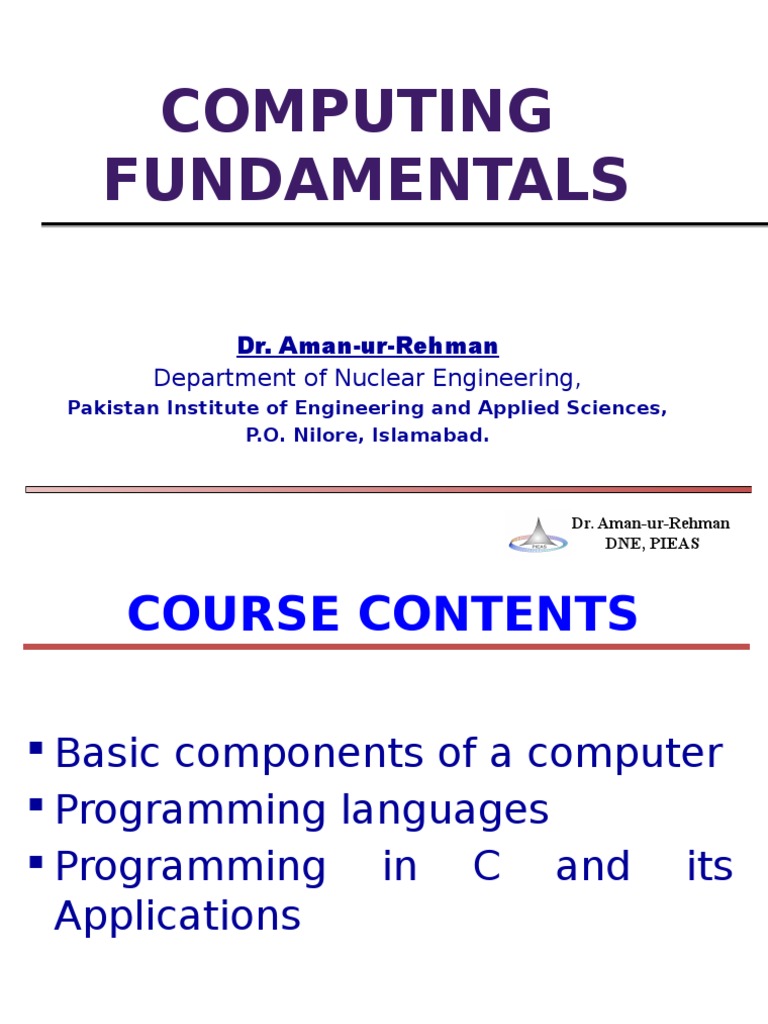 Computing Fundamentals: Dr. Aman-ur-Rehman Department of Nuclear ...