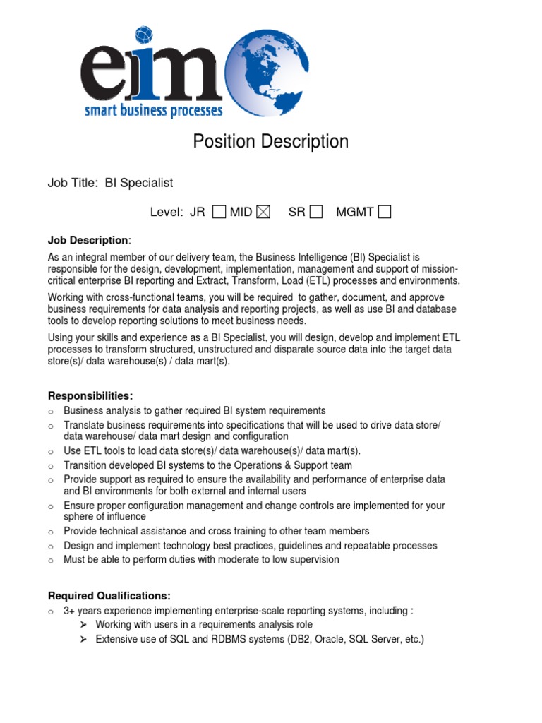 Position Description: Job Title: BI Specialist Level: JR MID SR MGMT ...