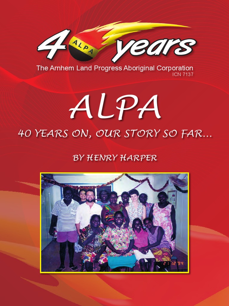 ALPA 40 Years On, Our Story So Far.. | PDF | Indigenous Australians