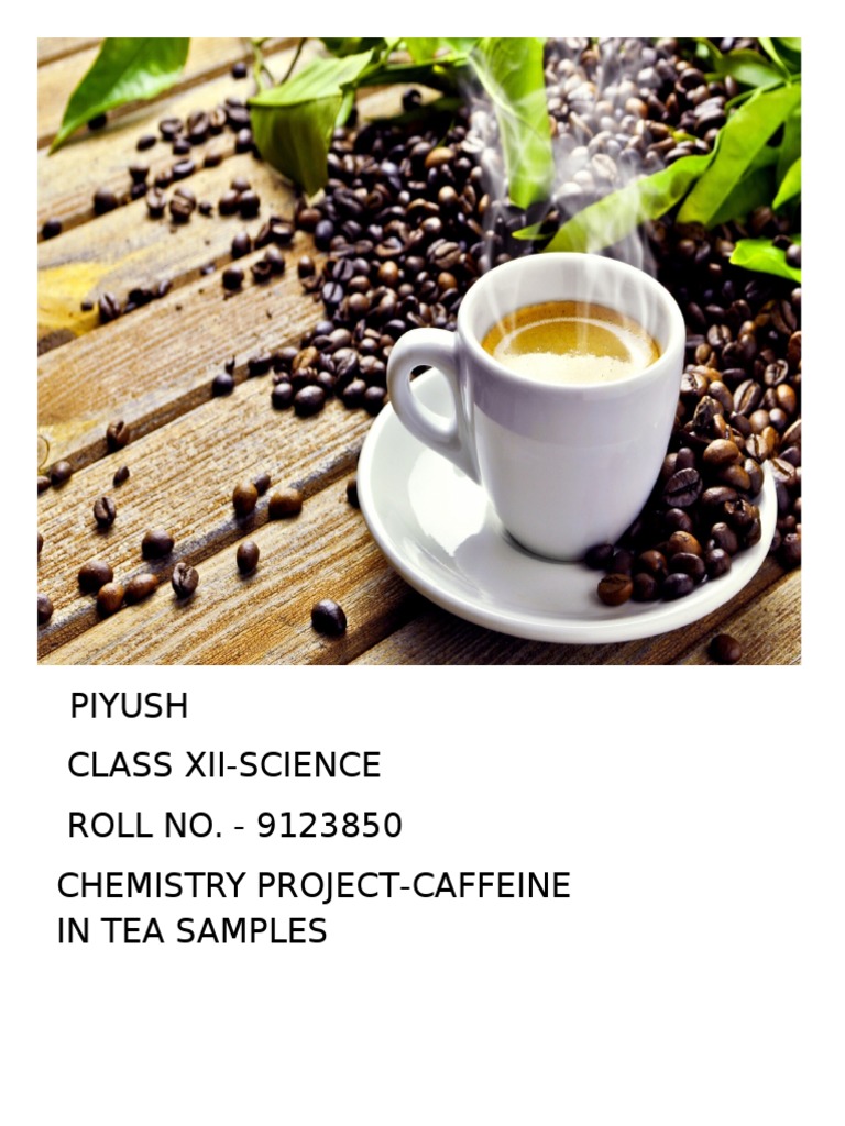 Chemistry Project - Caffeine in Tea Samples | PDF | Tea | Caffeine