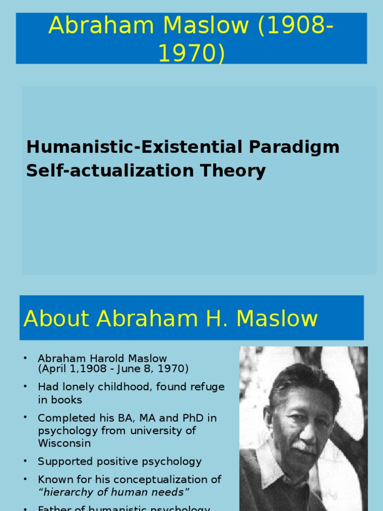 Abraham Maslow (1908-1970) : Humanistic-Existential Paradigm Self-Actualization Theory | PDF ...