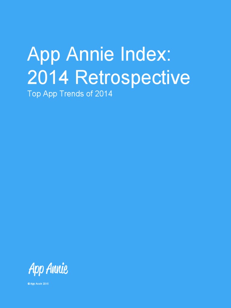 App Annie Index 2014 Retrospective en | PDF | Bric | Mobile Game