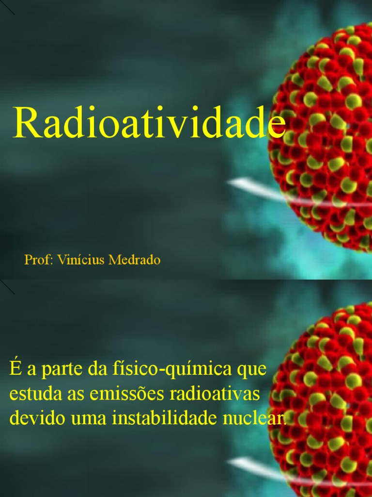 Radioatividade | PDF | Radioatividade | Fissão nuclear