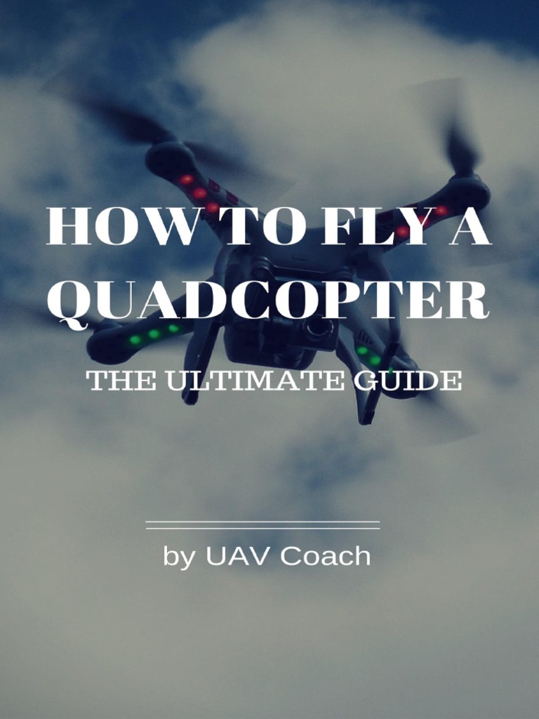 How To Fly A Quadcopter The Ultimate Guide PDF | PDF | Quadcopter ...