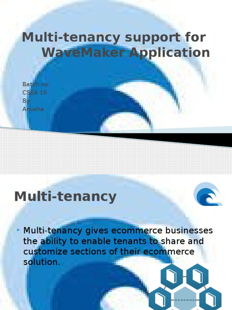 Multi-Tenancy Support For Wavemaker Application: Batch No: Csea 16 by Anusha | PDF