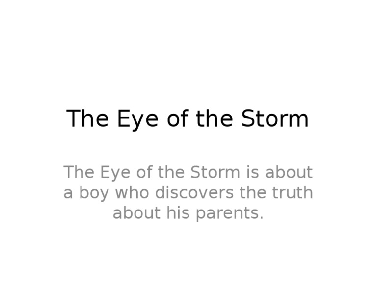 The Eye of The Storm: The Eye of The Storm Is About A Boy Who Discovers ...