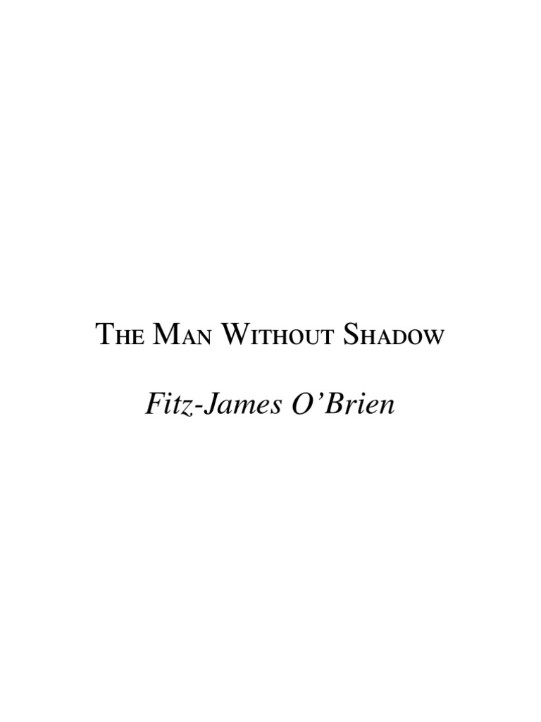 The Man Without Shadow - Fitz-James O'Brien | PDF