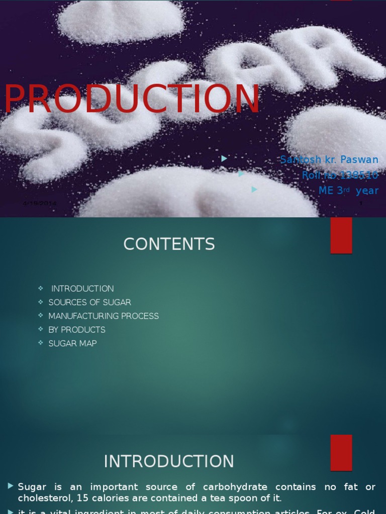 Production: Santosh Kr. Paswan Roll No 138510 ME3 Year | PDF | Sugarcane | Sucrose