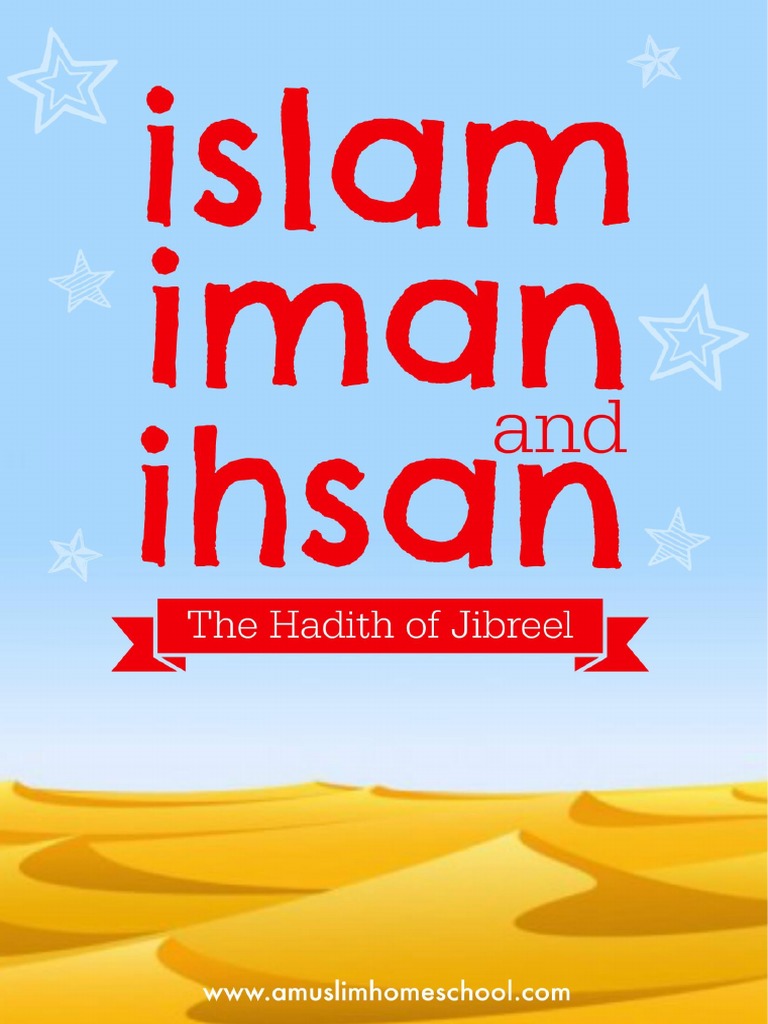 Islam, Iman and Ihsan; The Hadith of Jibreel