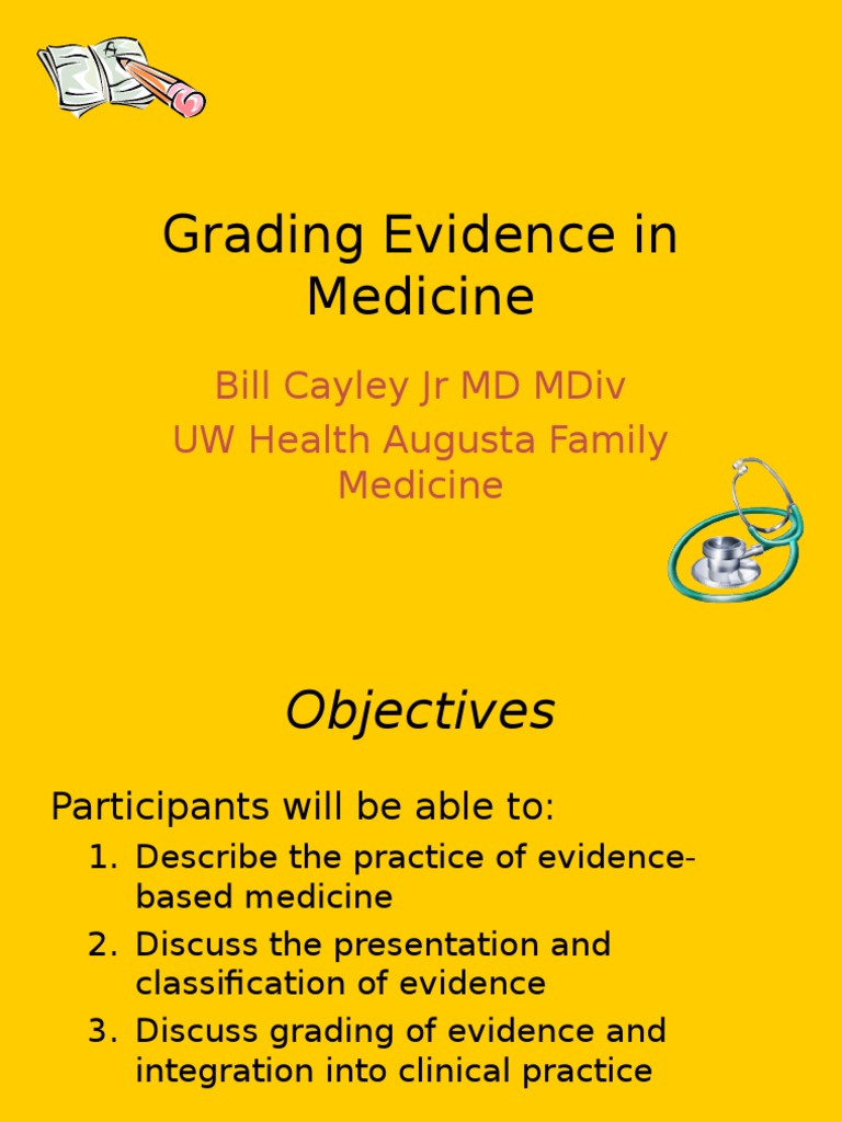 Grading Evidence in Medicine: Bill Cayley JR MD Mdiv Uw Health Augusta ...