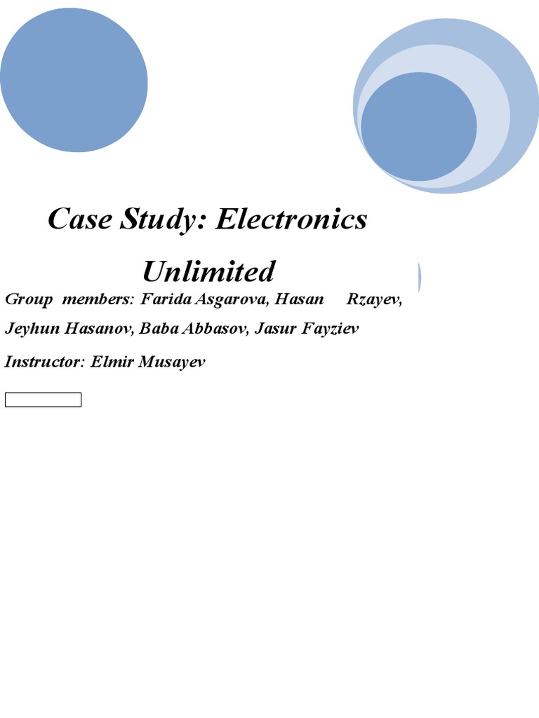 Case Study: Electronics Unlimited | PDF Case Study: Electronics Unlimited | PDF