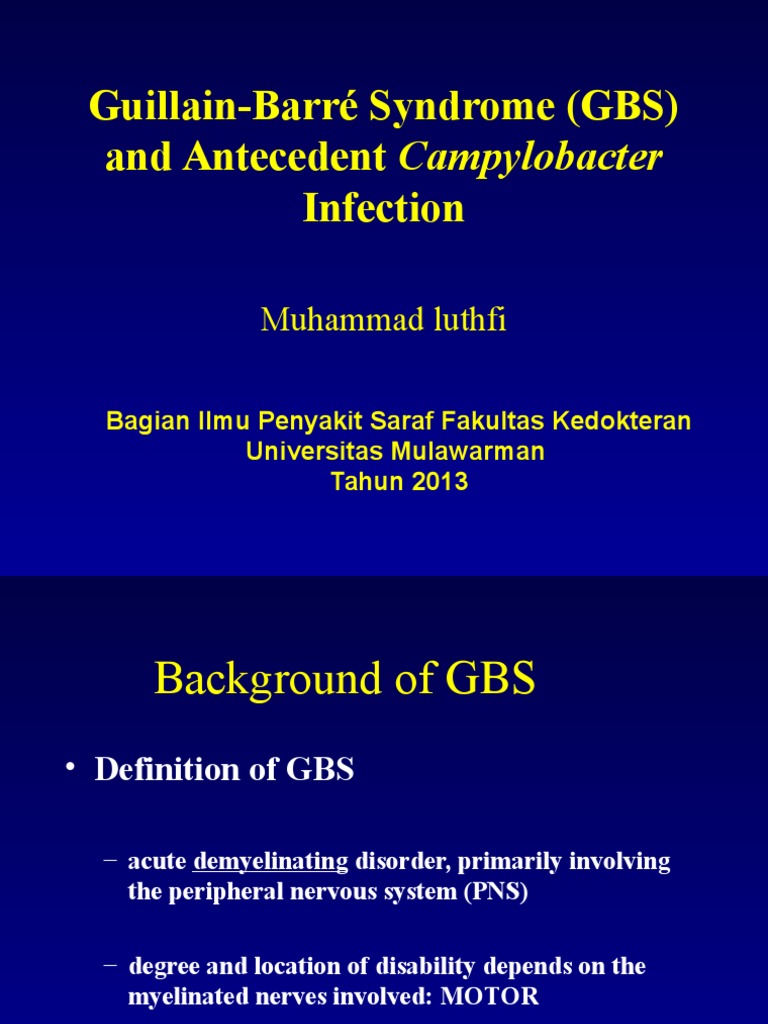 Guillain-Barré Syndrome (GBS) and Antecedent Campylobacter Infection ...