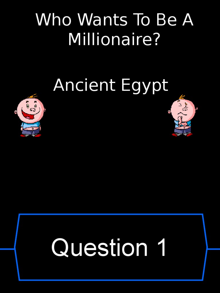 Egyptian Quiz - Who Wants To Be A Millionaire | PDF | Tutankhamun ...