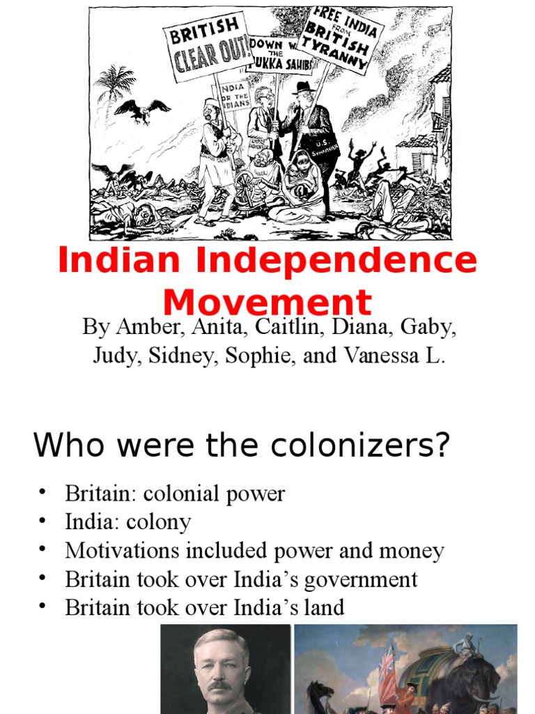 Indian Independence Movement: by Amber, Anita, Caitlin, Diana, Gaby ...