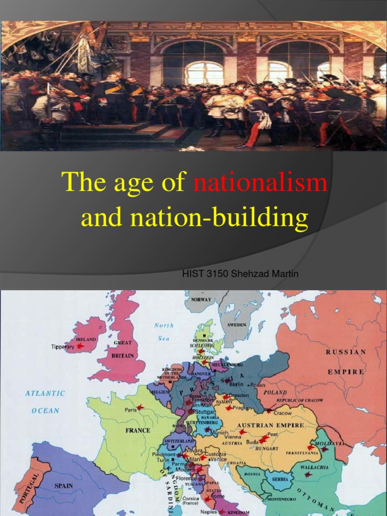 The Age of Nationalism and Nation-Building | PDF | Austria Hungary ...