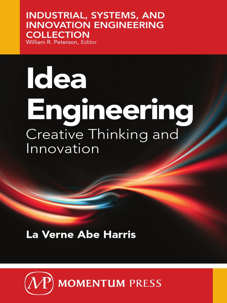 Idea Engineering Creative Thinking and Innovation | PDF | Cognition ...