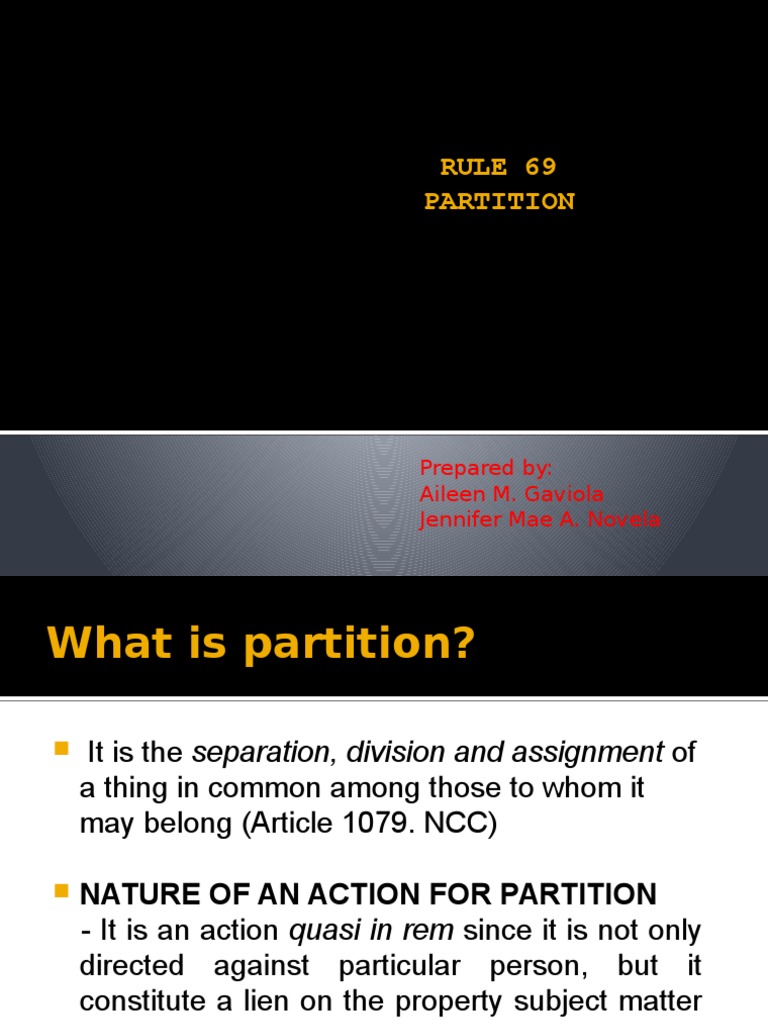 Rule 69 Partition: Prepared By: Aileen M. Gaviola Jennifer Mae A ...