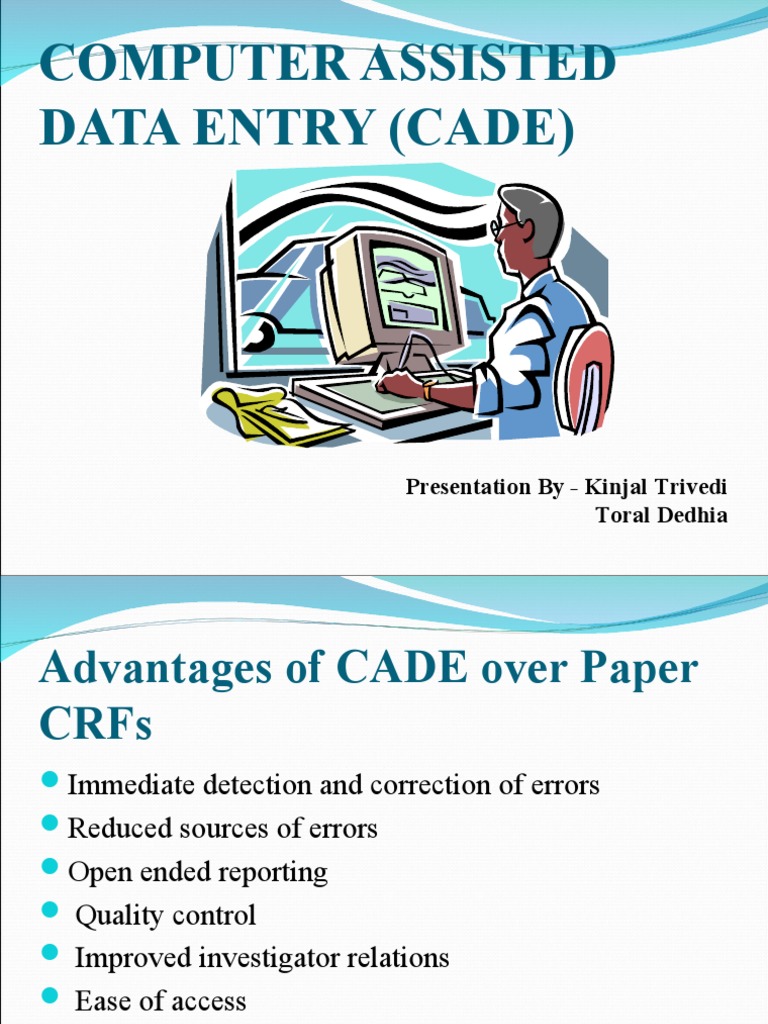 Computer Assisted Data Entry (Cade) : Presentation by - Kinjal Trivedi ...