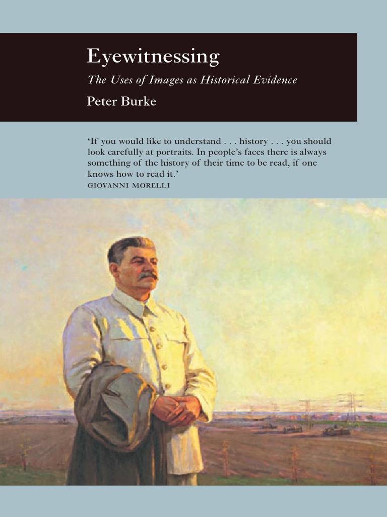 Peter Burke Eye Witnessing The Uses of Images As Historical Evidence ...