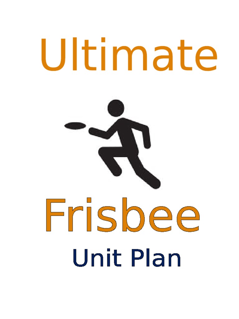 Ultimate Frisbee Unit Plan 1 | PDF | Physical Education | Pedagogy