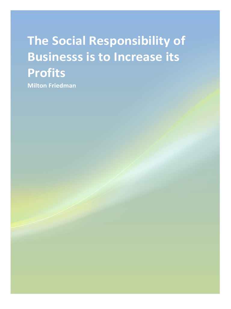 The Social Responsibility of Businesss Is To Increase Its Profits | PDF