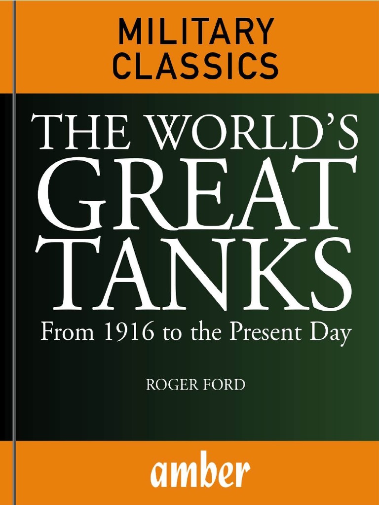 The World's Great Tanks From 1916 To The Present Day | PDF | Tanks ...
