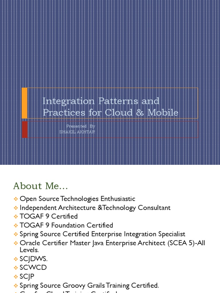 Integration Patterns and Practices For Cloud & Mobile: Presented by Shakil Akhtar | PDF ...