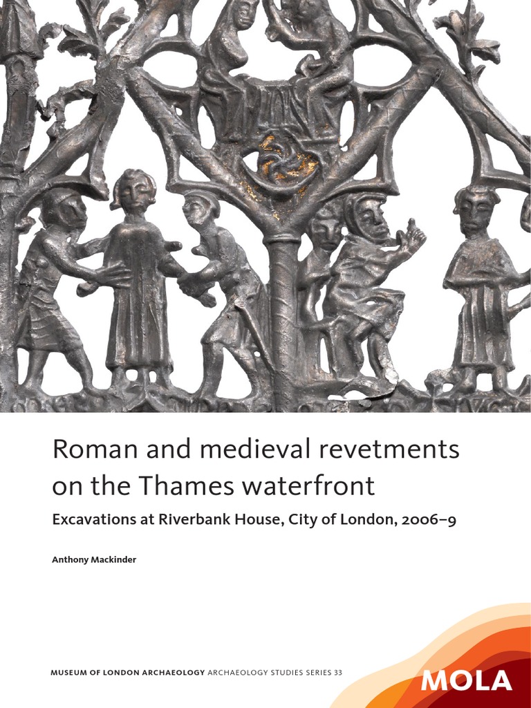 Roman and Medieval Revetments On The Thames Waterfront Excavations at ...