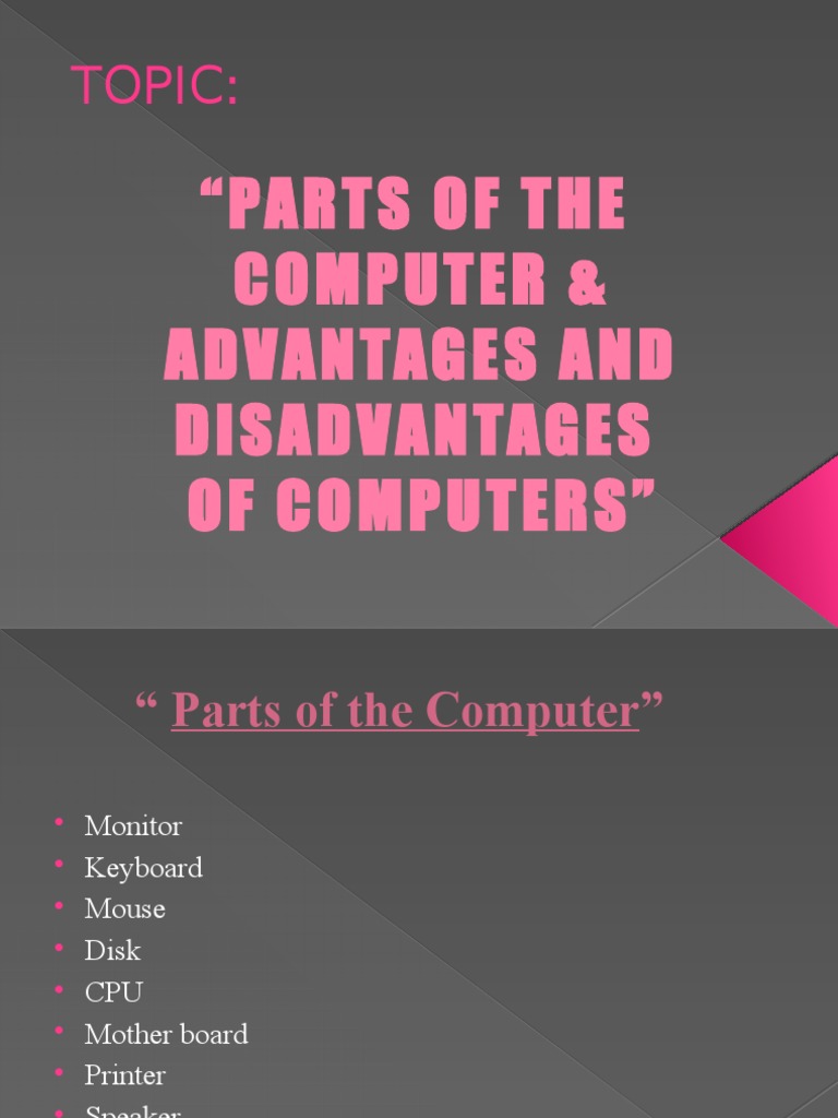 Topic:: "Parts of The Computer & Advantages and Disadvantages of ...