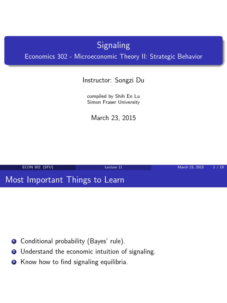 Signaling: Economics 302 - Microeconomic Theory II: Strategic Behavior ...