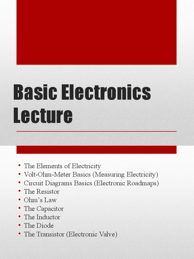 Basic Electronics Lecture - NEW | PDF | Capacitor | Inductor