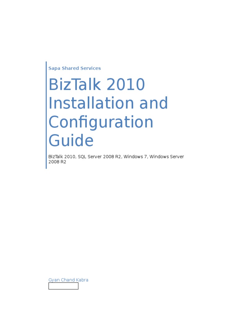 A Comprehensive Guide to Installing and Configuring BizTalk Server 2010, SQL Server 2008 R2, and ...
