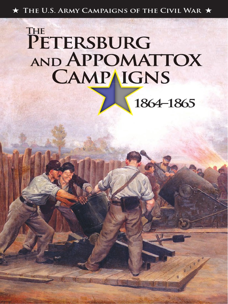 The Petersburg and Appomattox Campaigns, 1864-1865 | PDF | Eastern ...