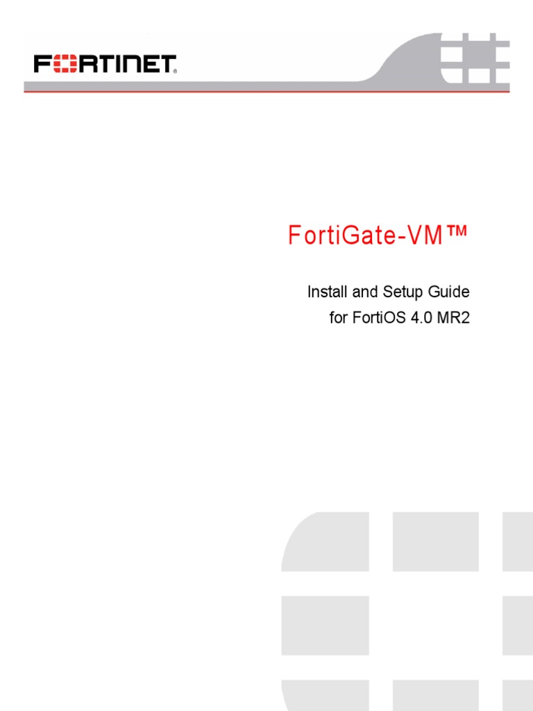 Fortigate VM Install Guide 40 Mr2 | PDF | Network Protocols | Computer Architecture